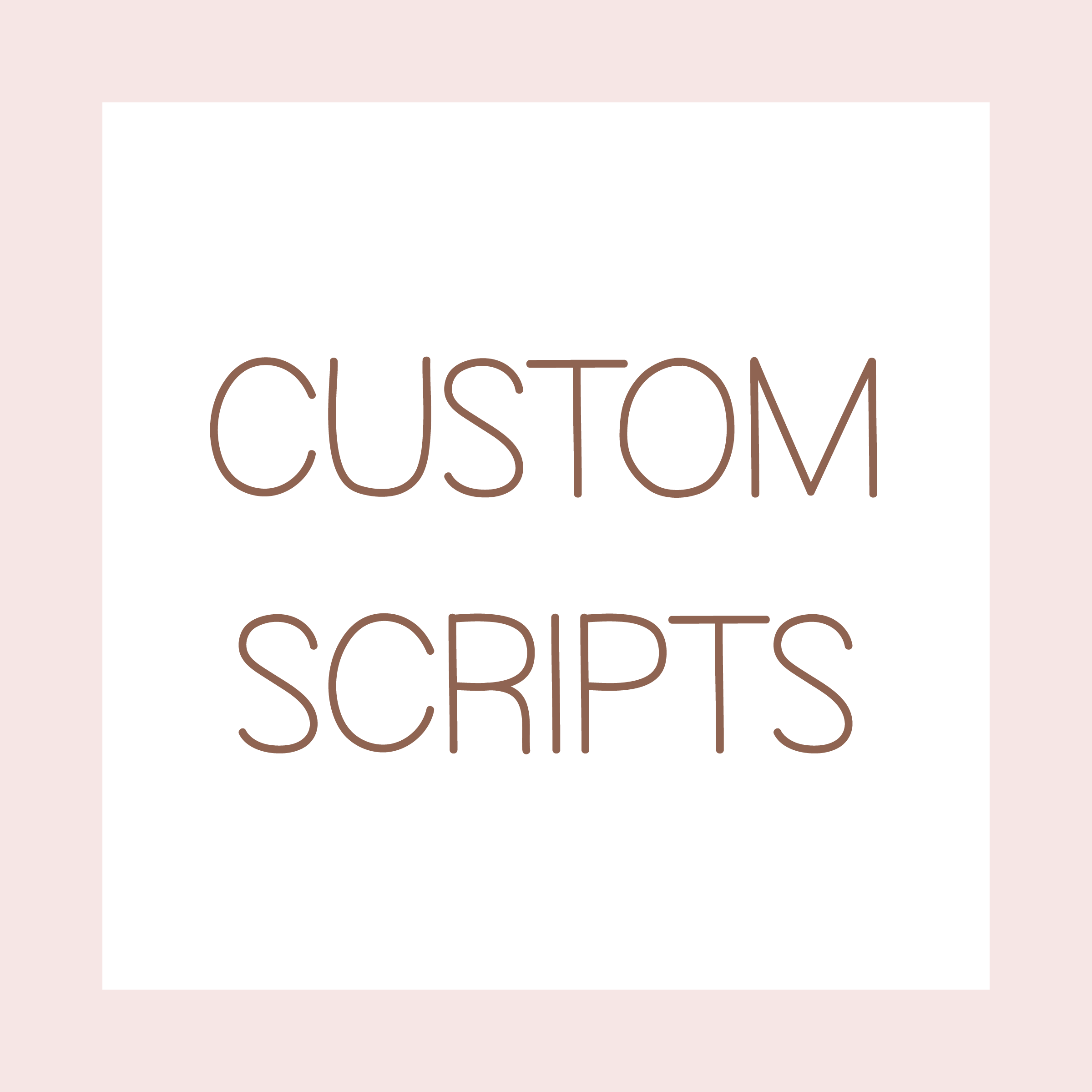 CUSTOM SCRIPTS – KD Makes Limited
